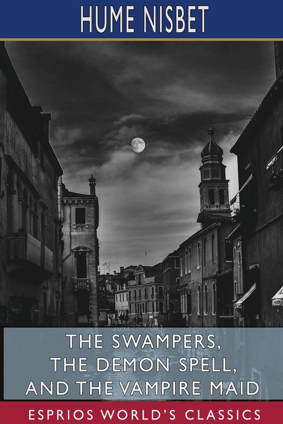 The Swampers, The Demon Spell, and The Vampire Maid (Esprios Classics ...