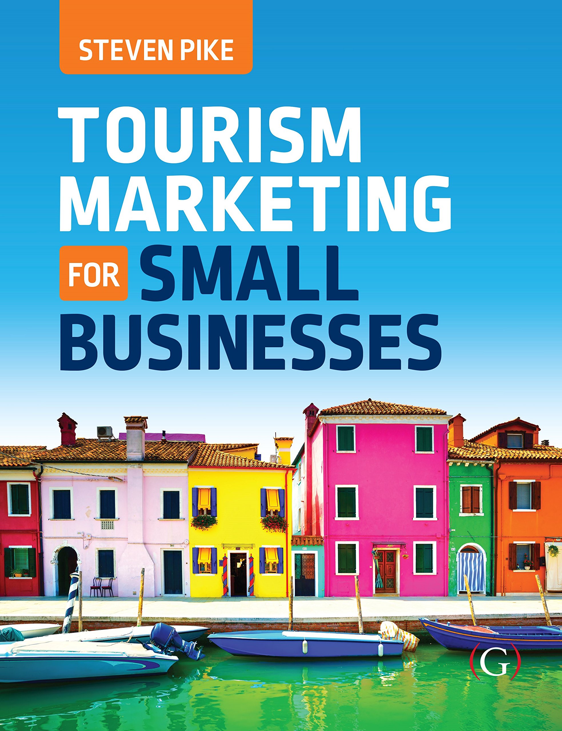 Tourism Marketing for Small Businesses by Steven Pike | Goodreads