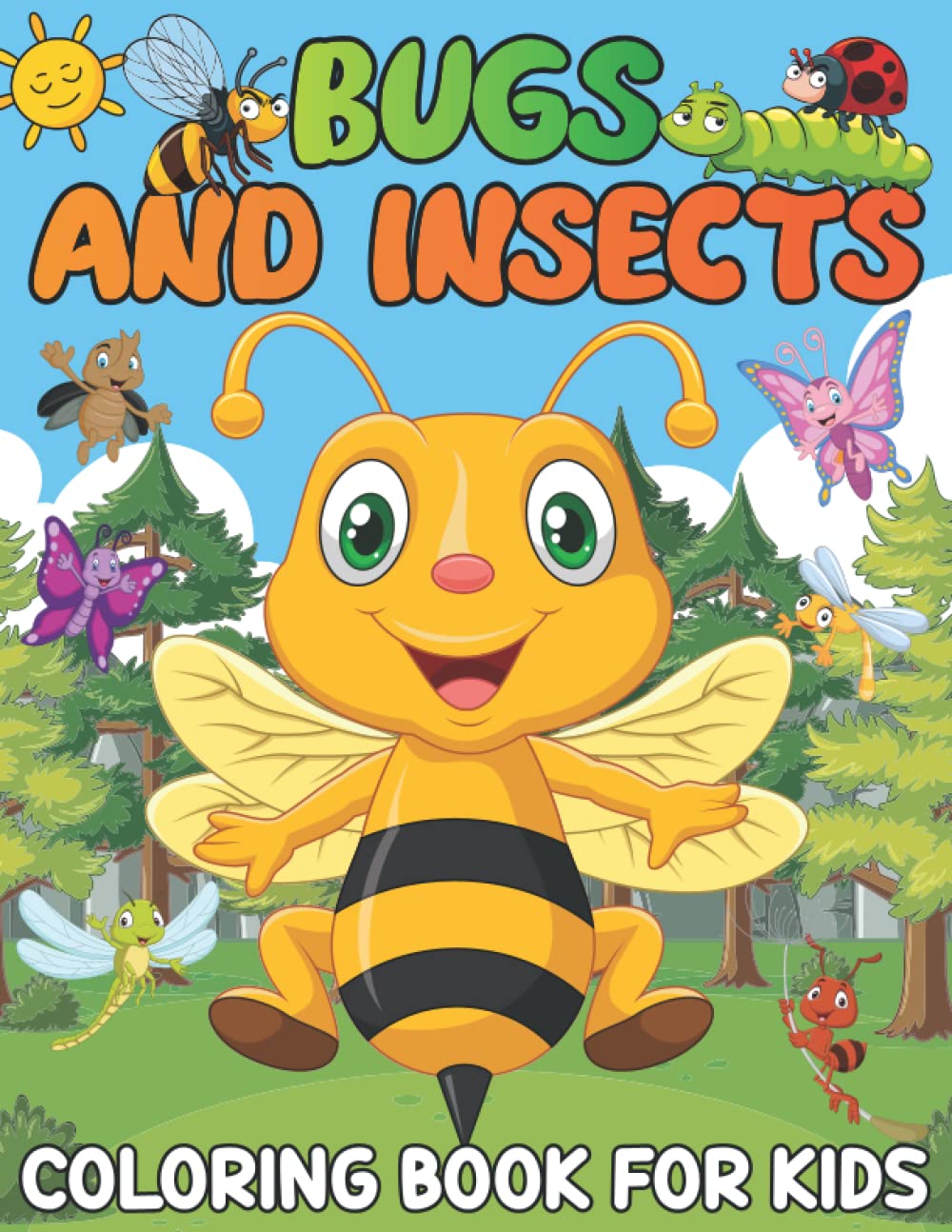 Bugs and Insects Coloring Book For Kids: A Fun and Cute Bugs and ...