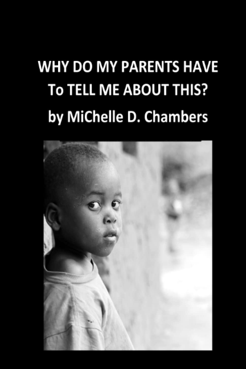 Why Do My Parents Have To Tell Me About This By Michelle Chambers 