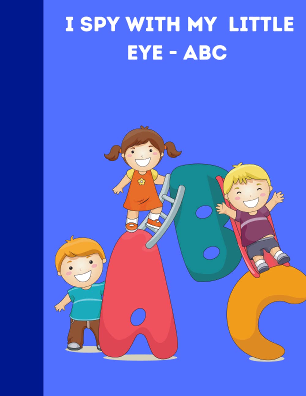 I Spy With My Little Eye ABC A Superfun Search And Find Game For i-spy-with-my-little-eye-abc-a-superfun-search-and-find-game-for