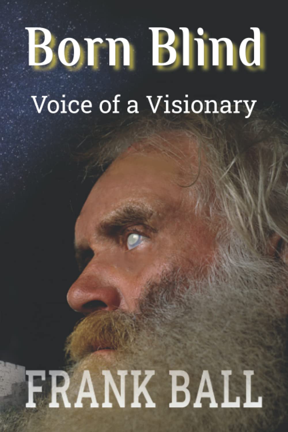 Born Blind: Voice of a Visionary by Frank Ball | Goodreads