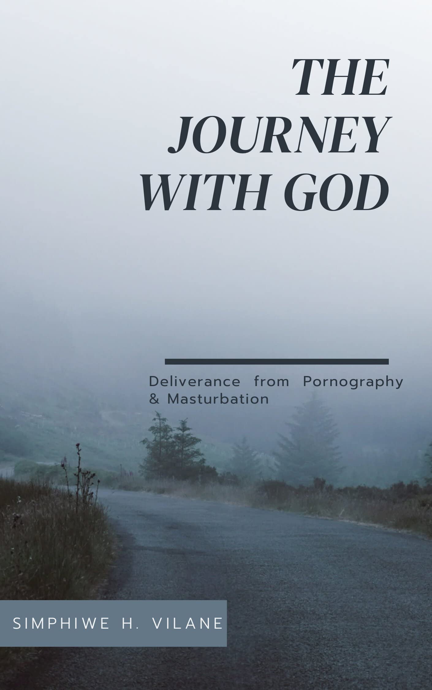 The Journey With God: Deliverance from Pornography & Masturbation by ...