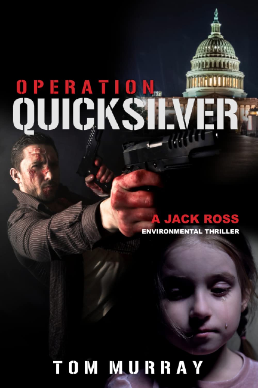 Operation Quicksilver: A Jack Ross Environmental Thriller by Tom Murray ...