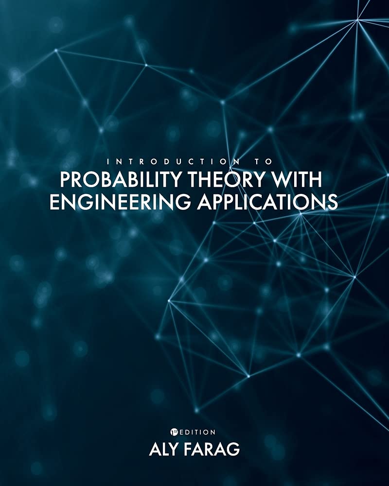 Introduction to Probability Theory With Engineering Applications by Aly ...