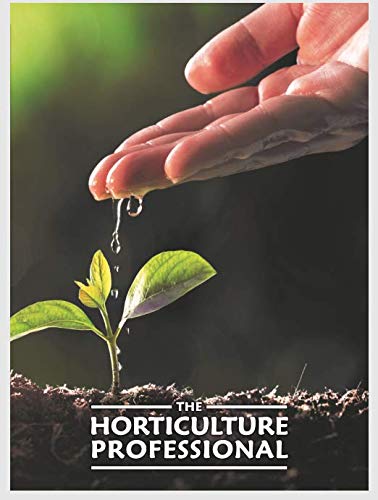 THE HORTICULTURE PROFESSIONAL Whether you are a gardening enthusiast or ...