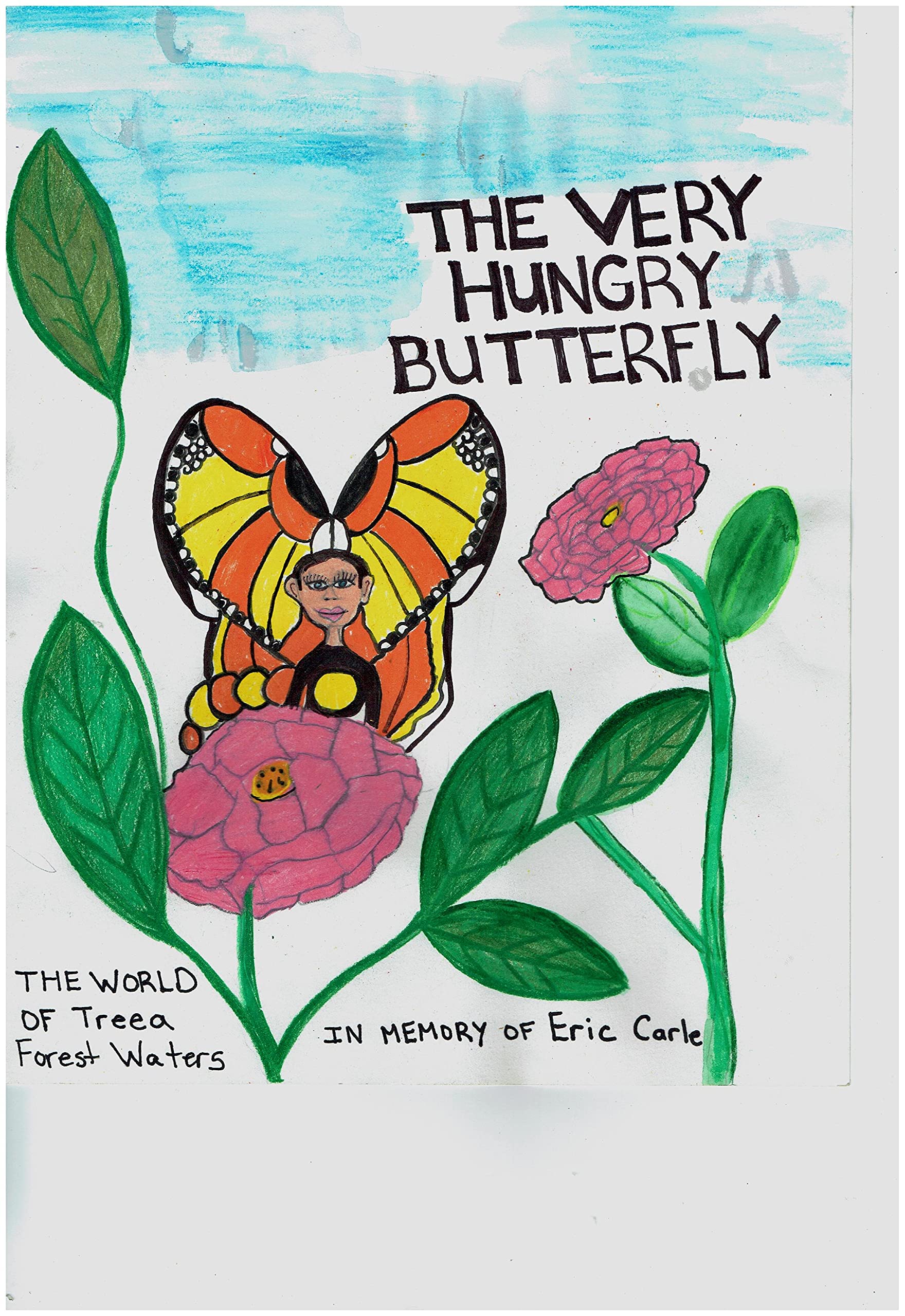The Very Hungry Butterfly: In memory of Eric Carle by Treea Forest ...