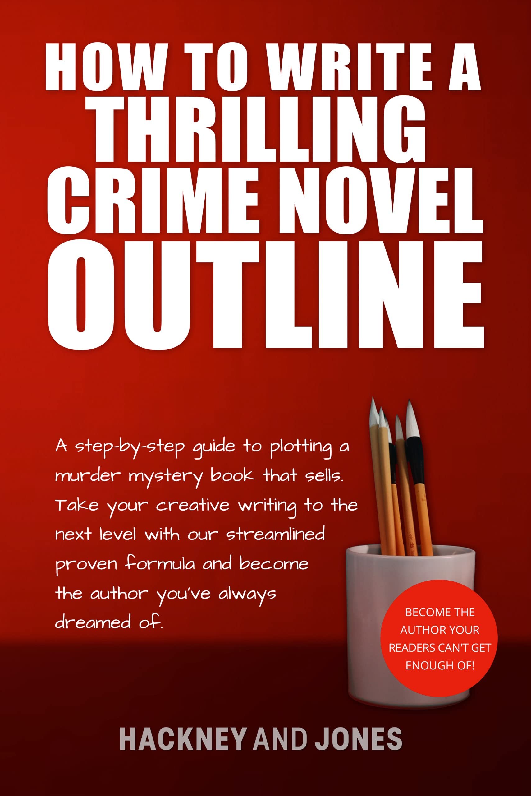 How To Write A Thrilling Crime Novel Outline: A Step-By-Step Guide To ...