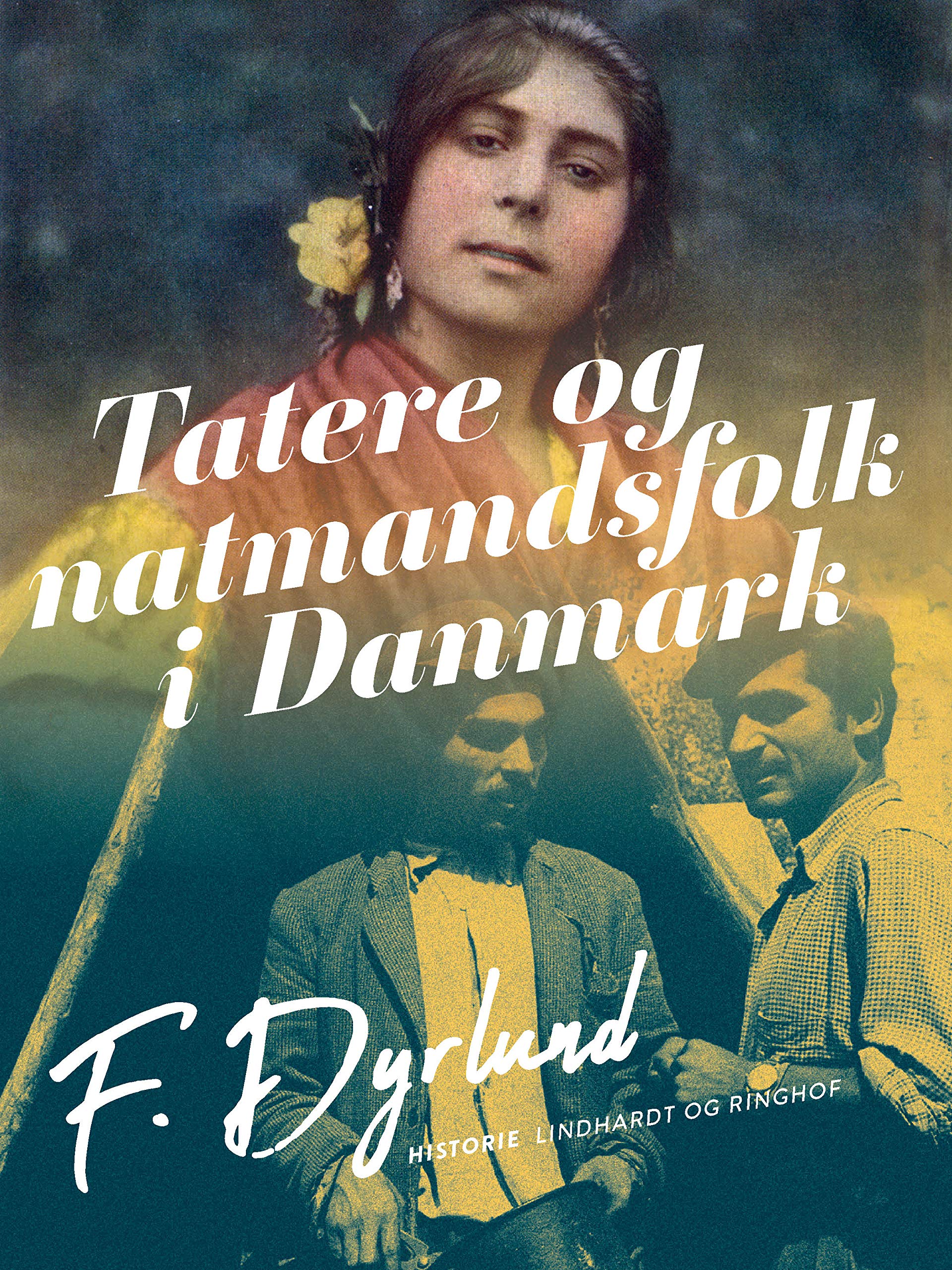 Tatere og natmandsfolk i Danmark by F. Dyrlund | Goodreads