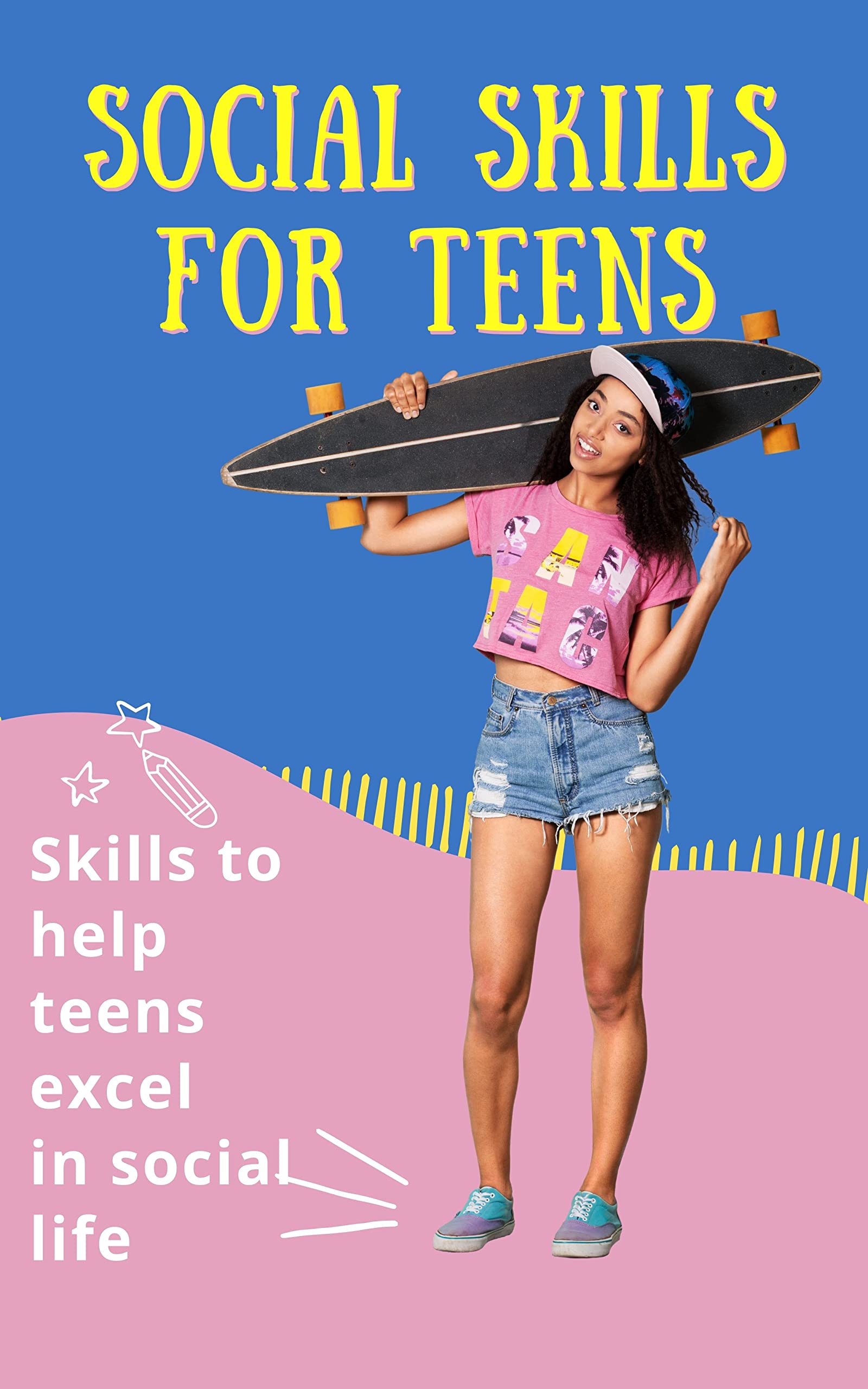 SOCIAL SKILLS FOR TEENS: SKILLS TO HELP TEENS EXCEL IN SOCIAL LIFE-A ...