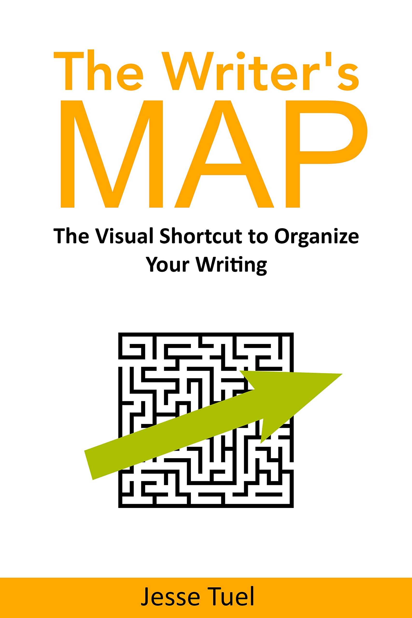 The Writer's Map: The Visual Shortcut to Organize Your Writing by Jesse ...
