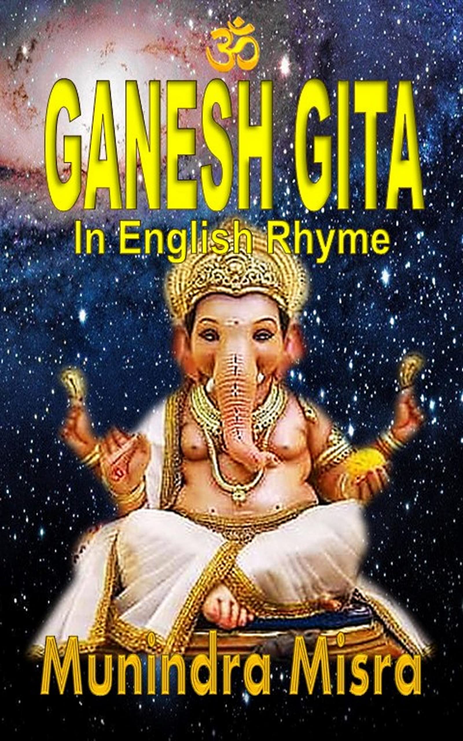 Ganesh Gita (Gita in English rhyme Book 3) by Munindra Misra | Goodreads