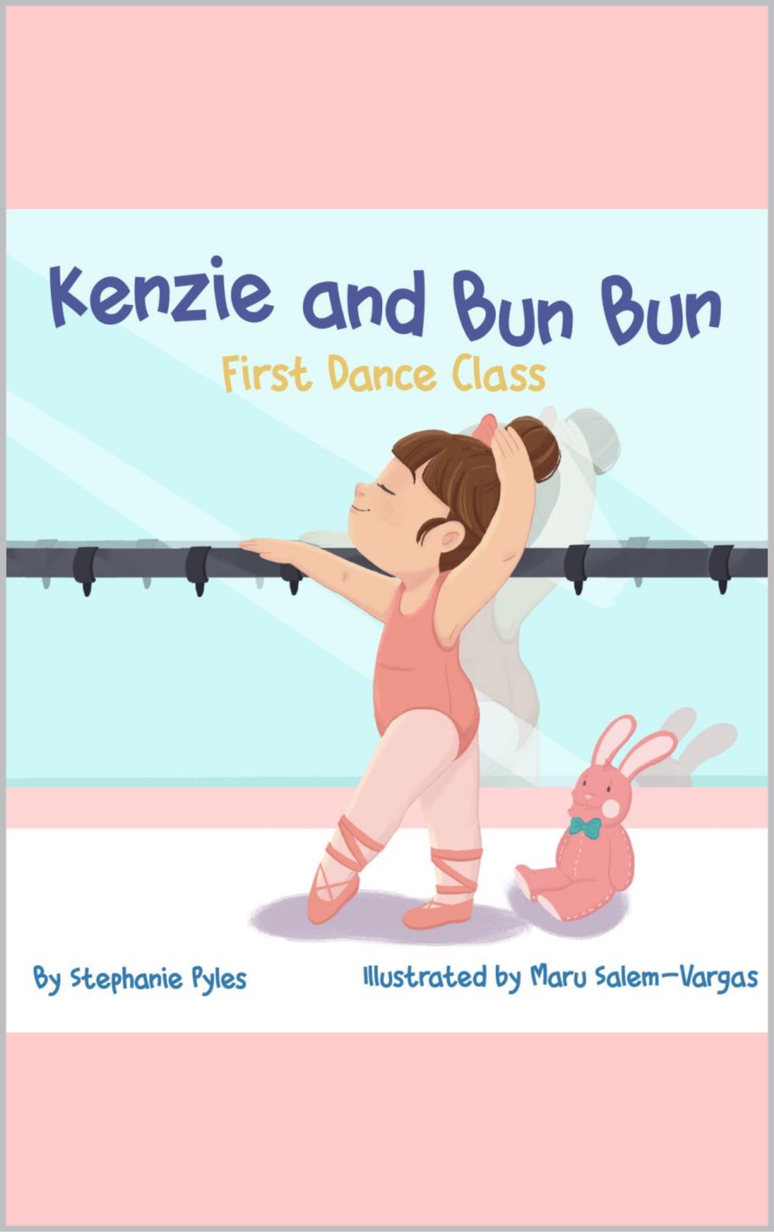 Kenzie and Bun Bun: First Dance Class by Stephanie Pyles | Goodreads