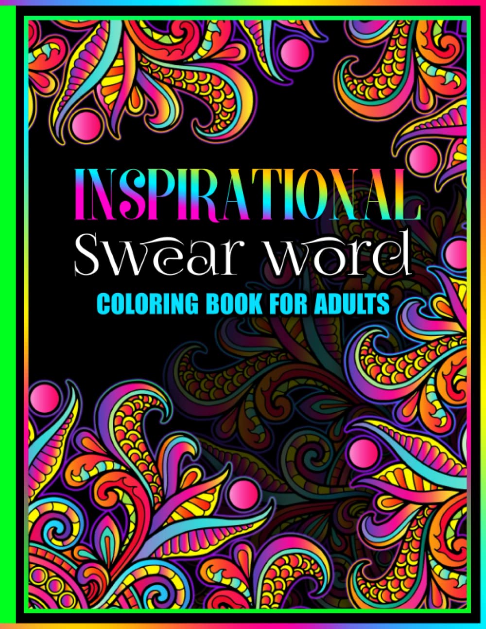 Inspirational Swear Word Coloring Book for Adults: A Motivational ...