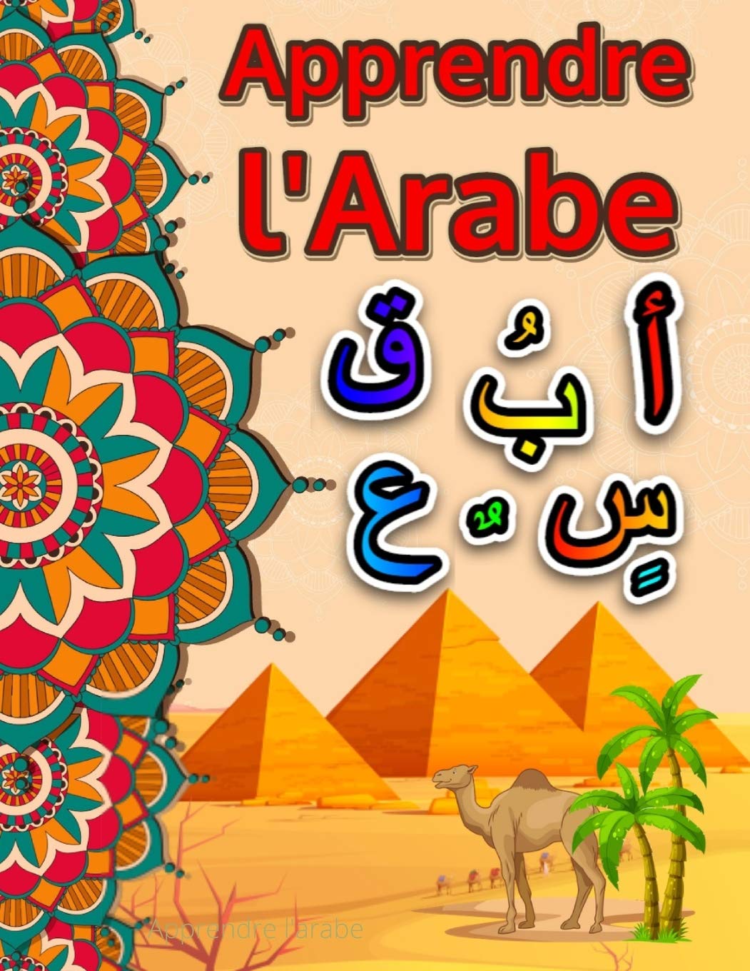 Apprendre l'arabe: Apprendre l'arabe débutant, Apprendre l'arabe enfant ...