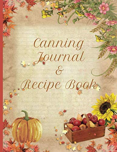 Canning Journal & Recipe Book: Pretty Autumn Harvest Themed Notebook by ...