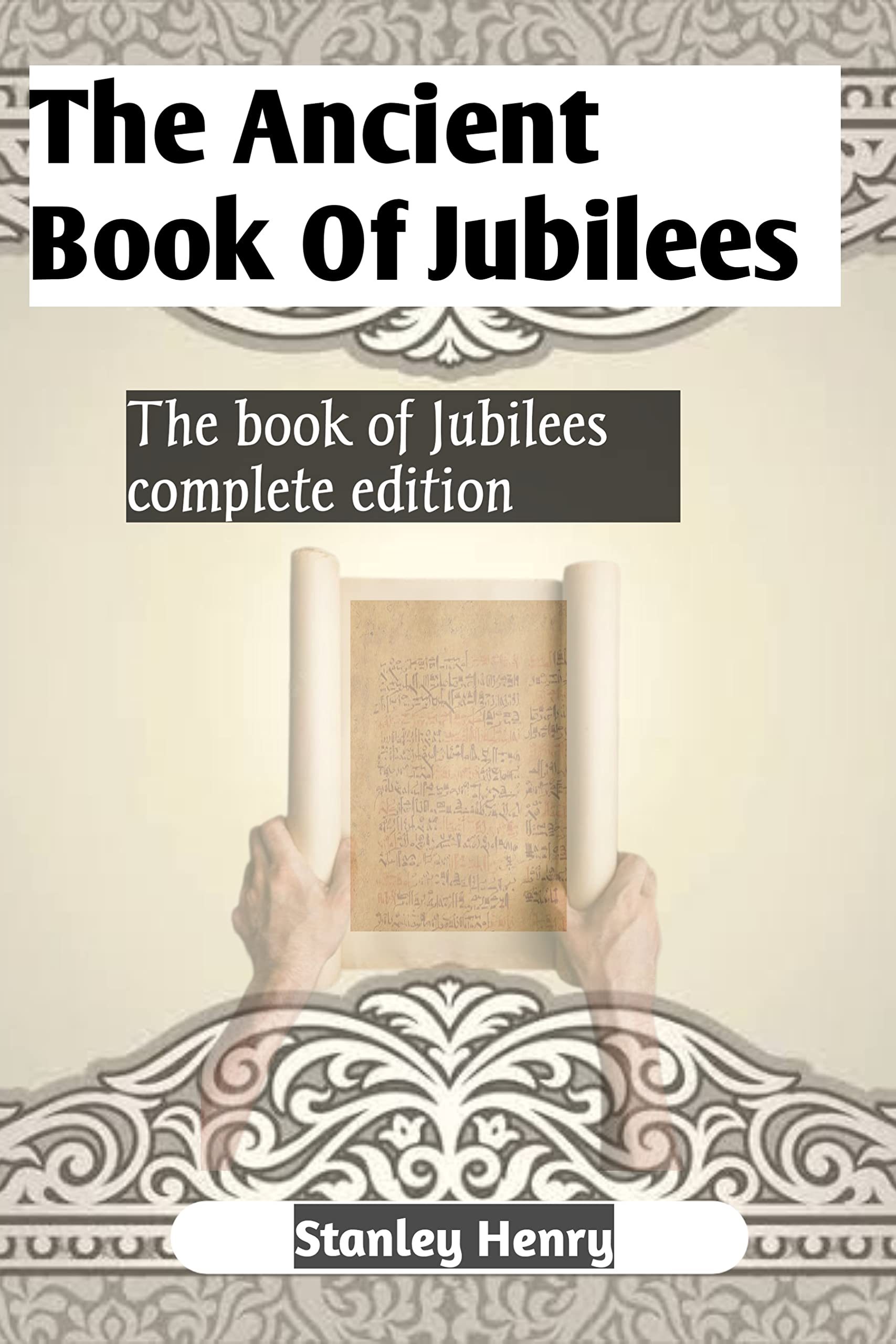 The Ancient Book Of Jubilees: The book of Jubilees complete edition ...