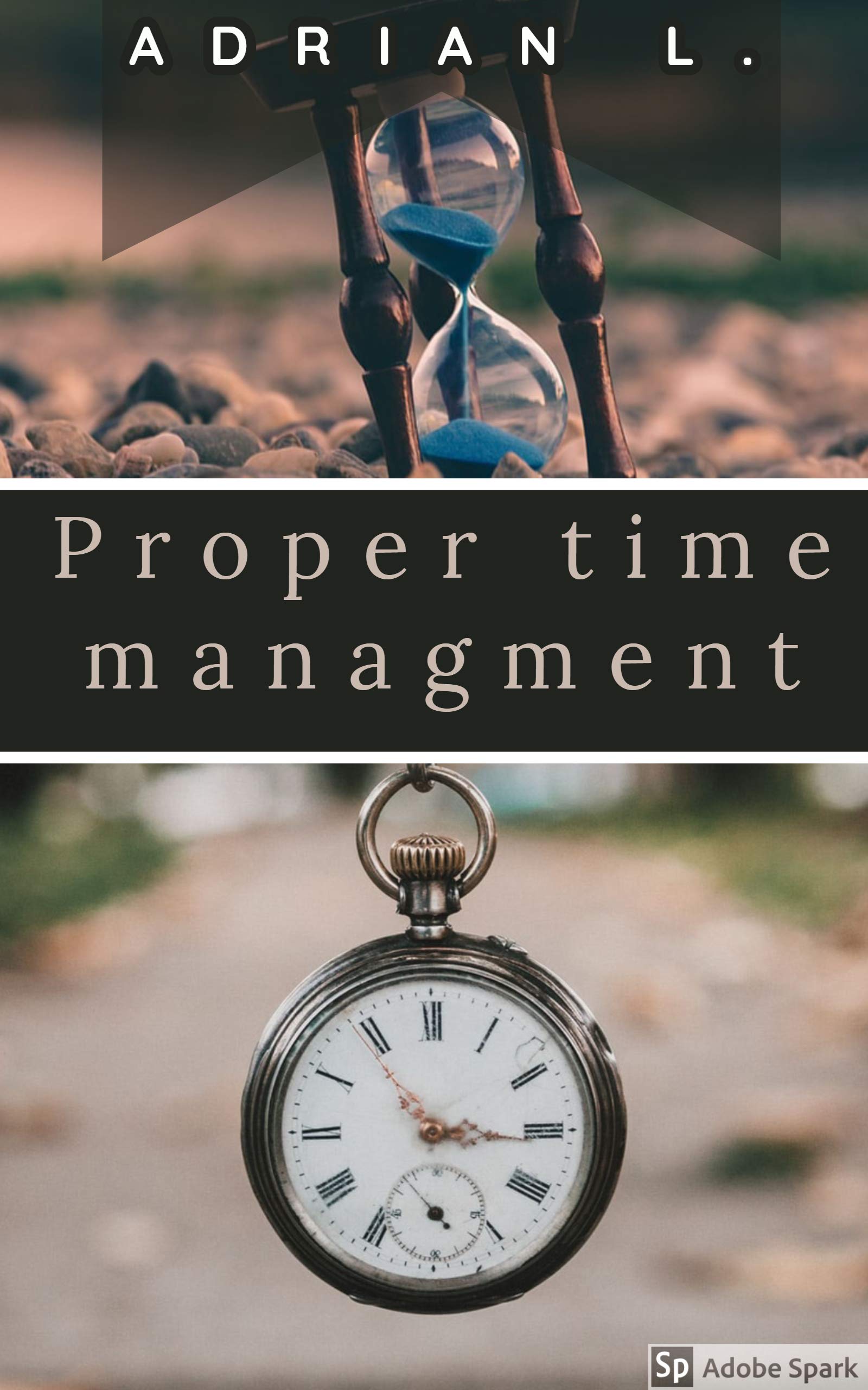 Proper Time Managment by Adrian L. | Goodreads