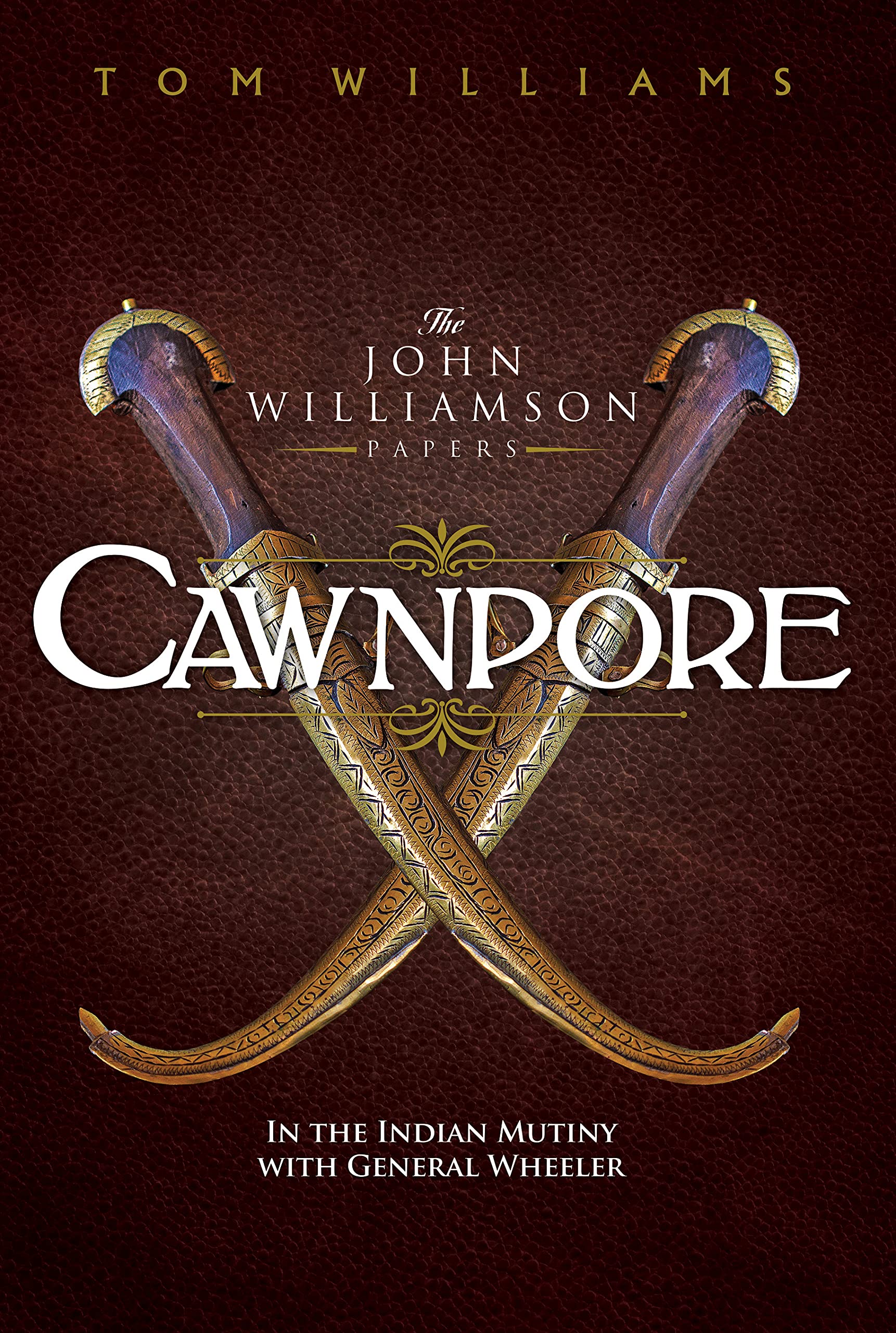 Cawnpore: A Story of the Indian Mutiny by Tom Williams | Goodreads
