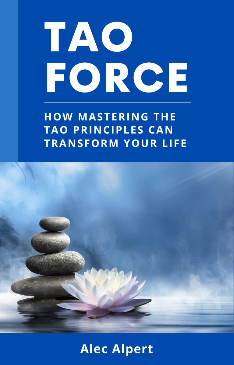 Tao Force: Practical Tao Principles for Navigating Life’s Challenges by ...