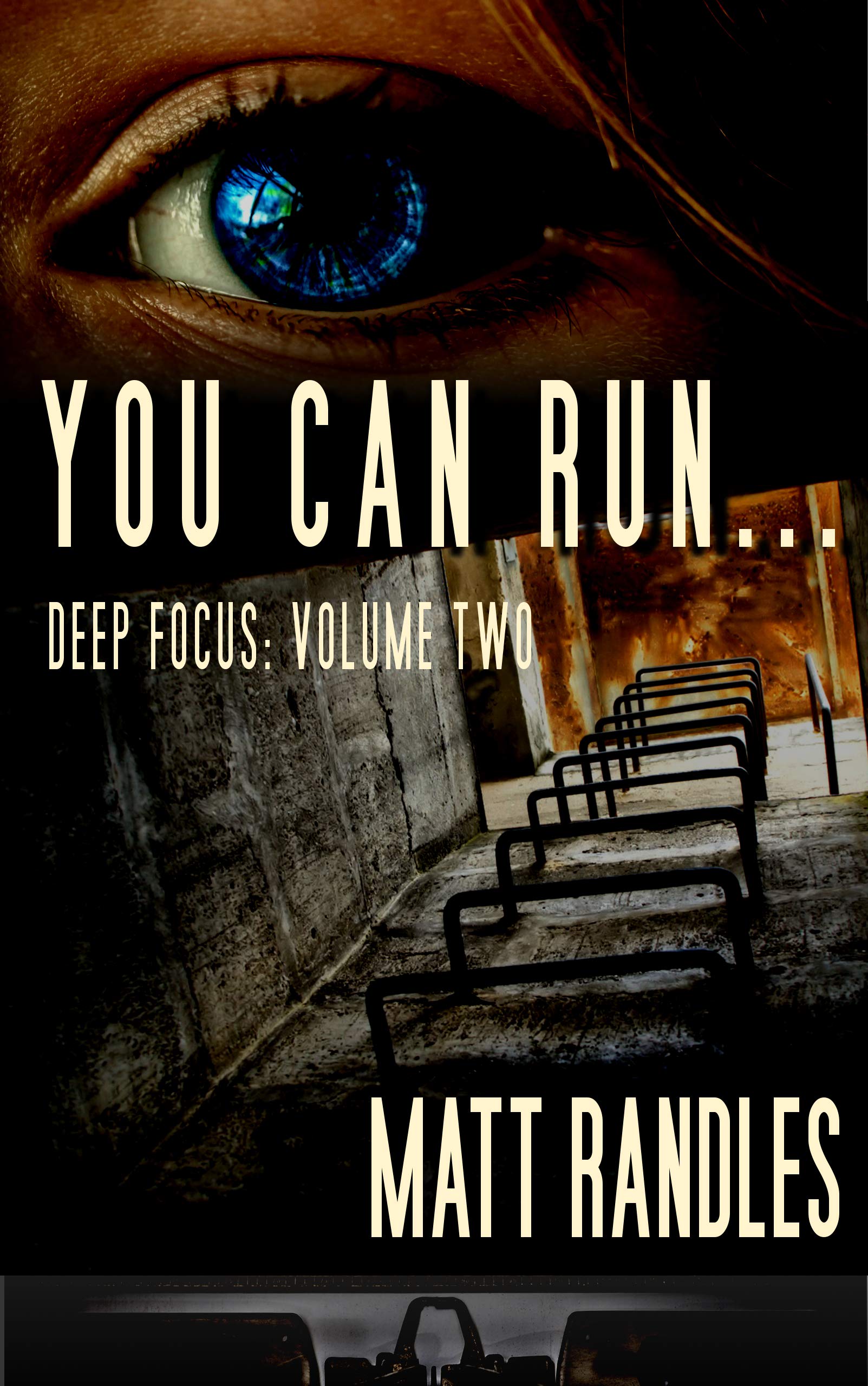 You Can Run...: Deep Focus, Vol. 2 by Matt Randles | Goodreads