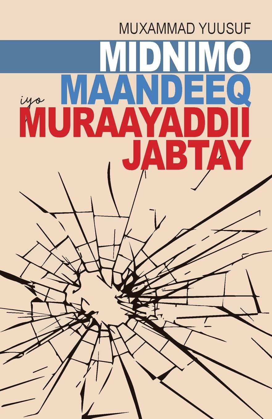 Midnimo, Maandeeq, iyo Muraayaddii Jabtay by Muxammad Yuusuf | Goodreads