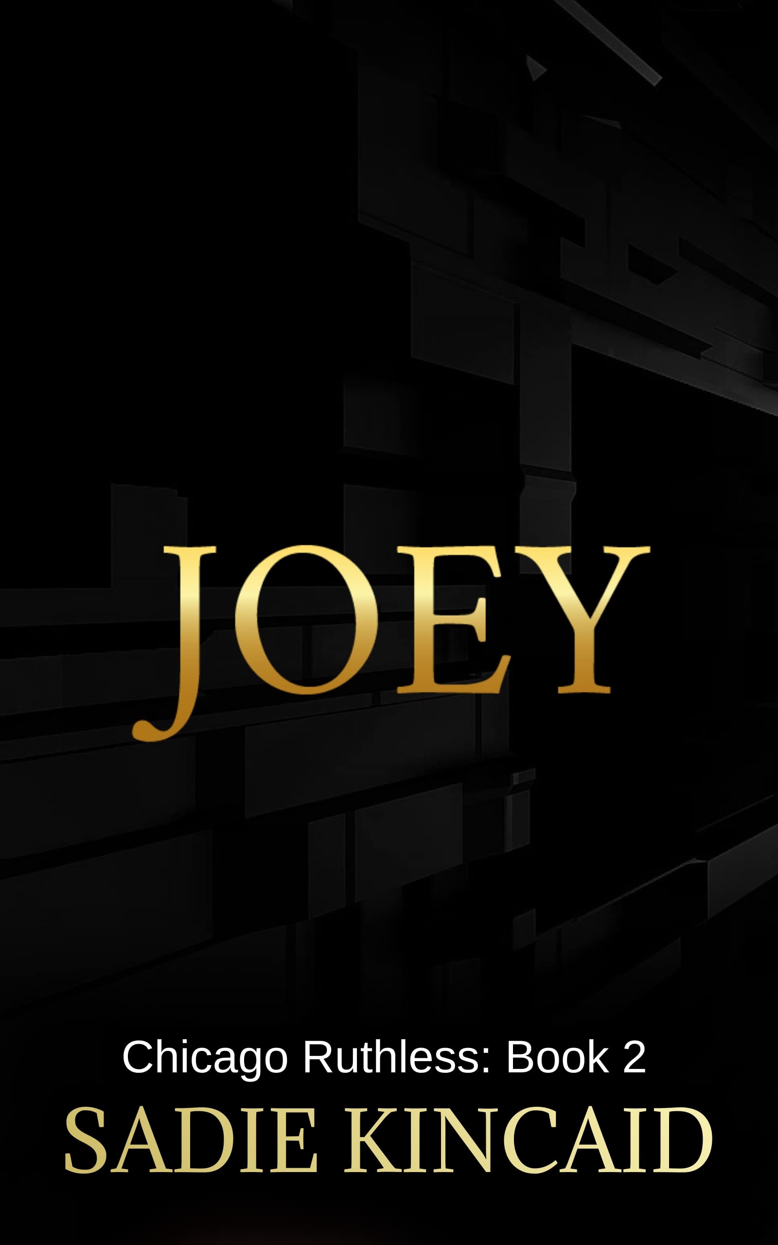 Joey (Chicago Ruthless #2) by Sadie Kincaid | Goodreads