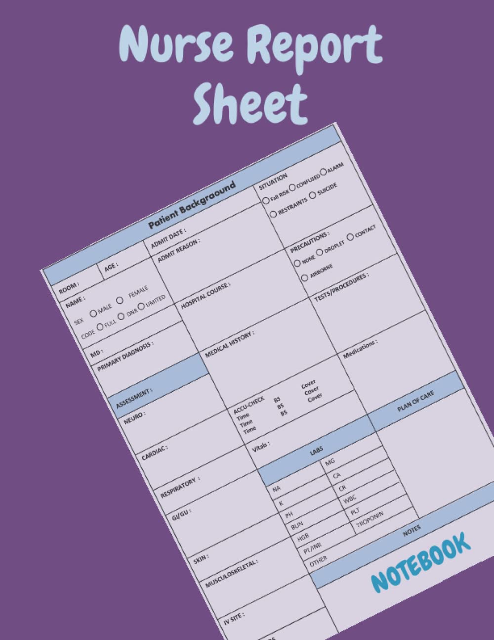 Nurse Report Sheet Notebook: Perfect Nursing Report Sheet Notebook for ...