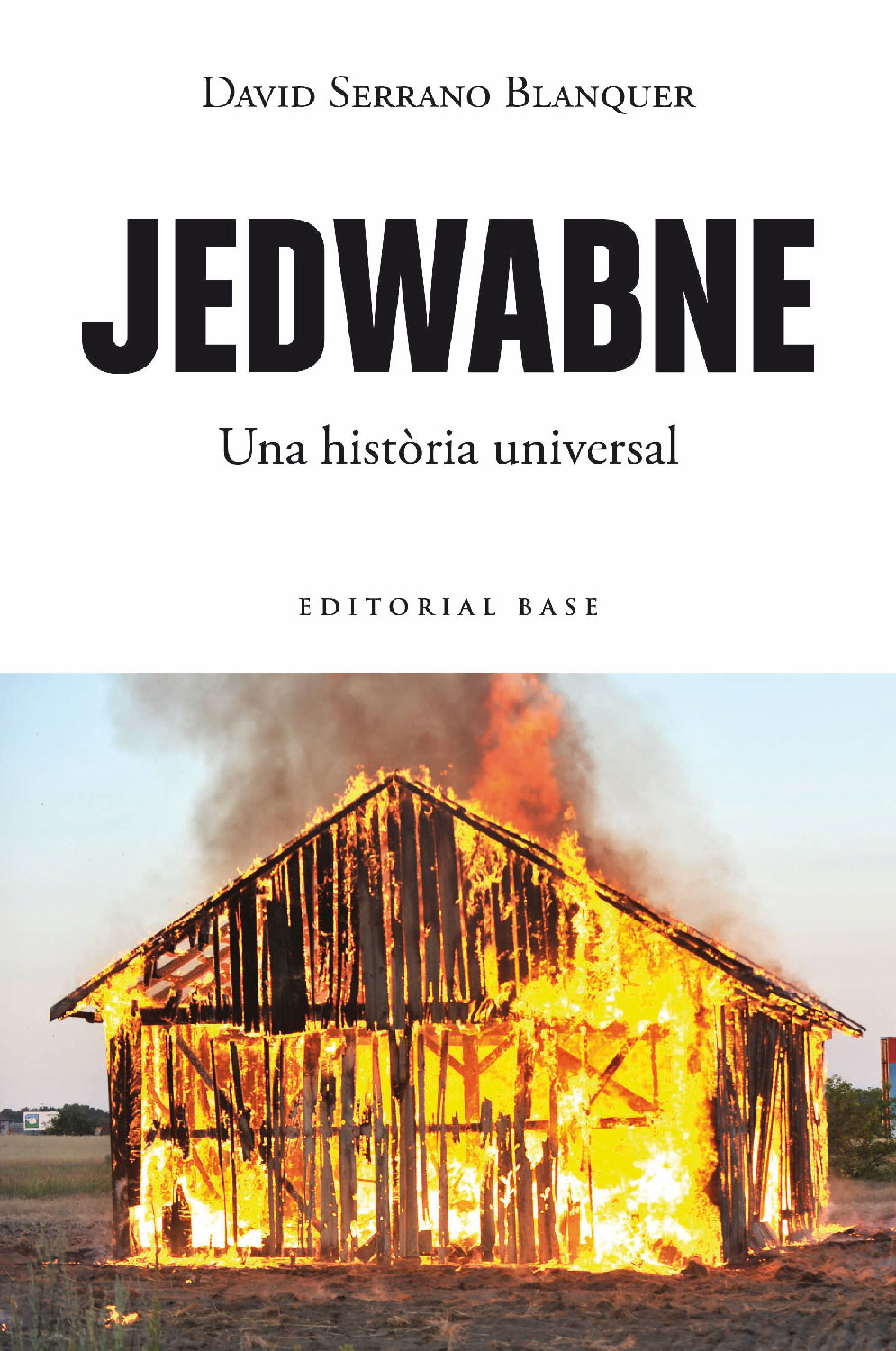 Jedwabne. Una història universal by David Serrano Blanquer | Goodreads