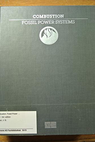 Combustion Fossil Power Systems by Joseph G. Singer | Goodreads