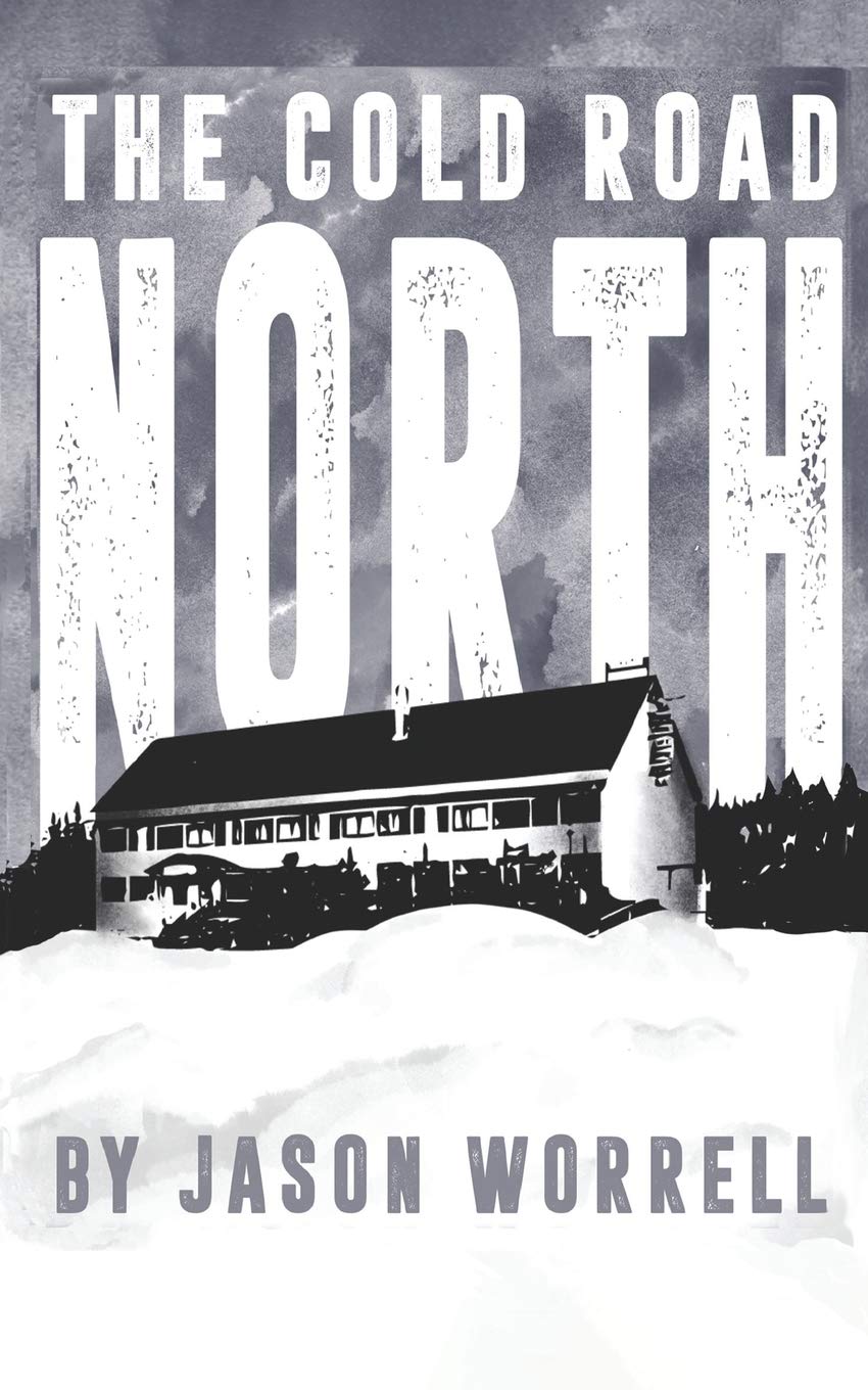 The Cold Road North by Jason Worrell | Goodreads