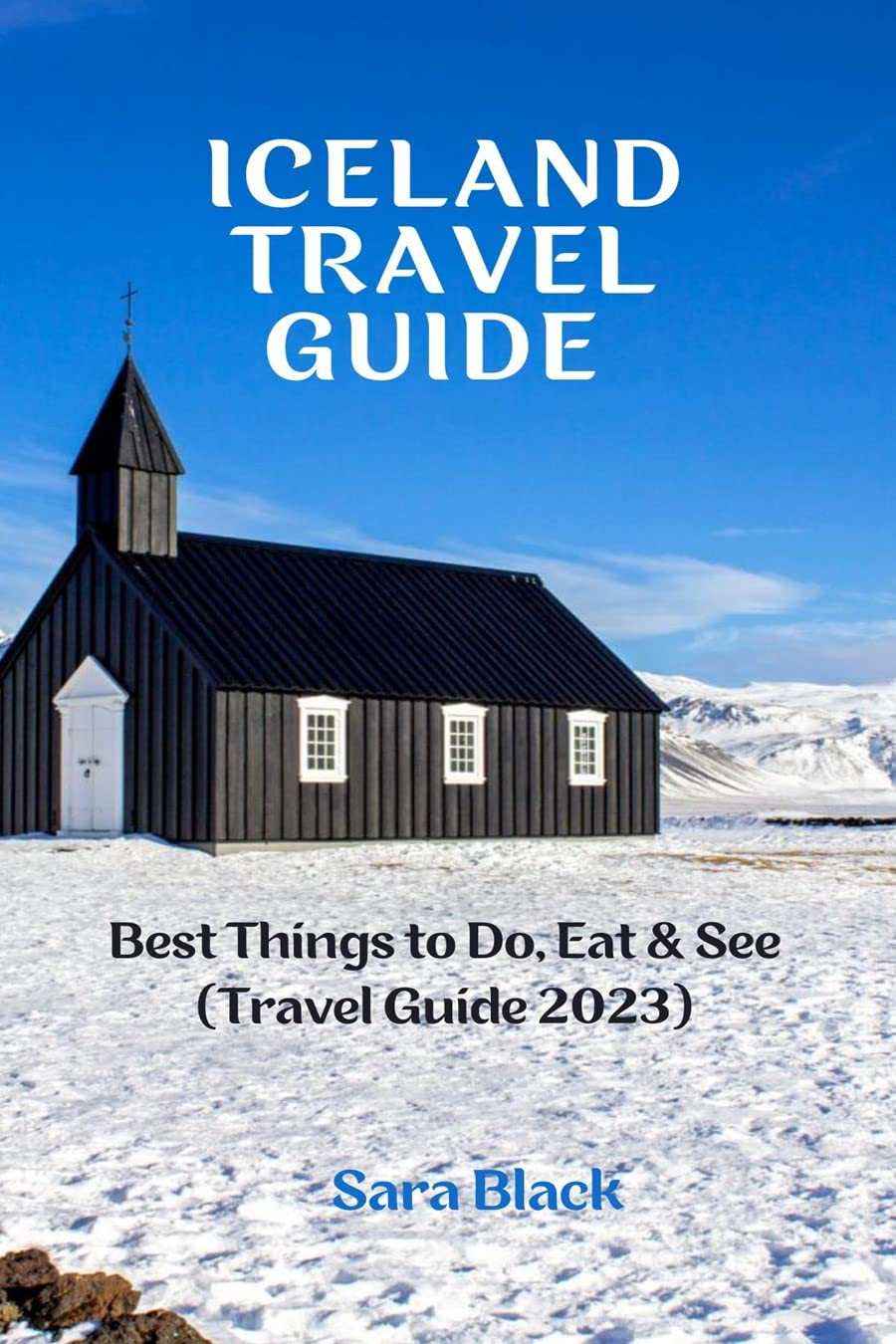 ICELAND TRAVEL GUIDE : Best Things to Do, Eat & See by Sara Black ...