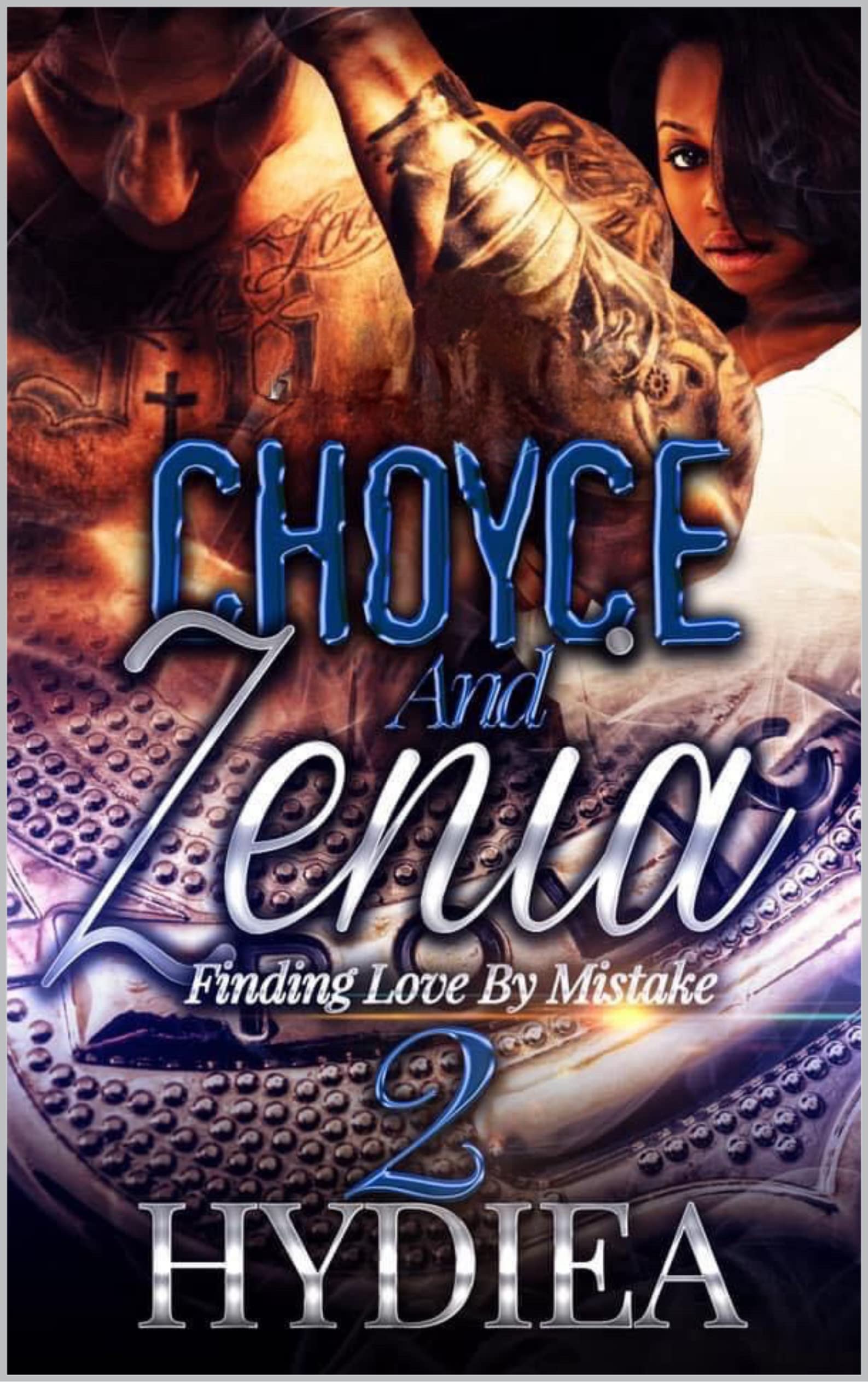 Choyce and Zenia: Finding Love By Mistake 2 by Hydiea Harris | Goodreads