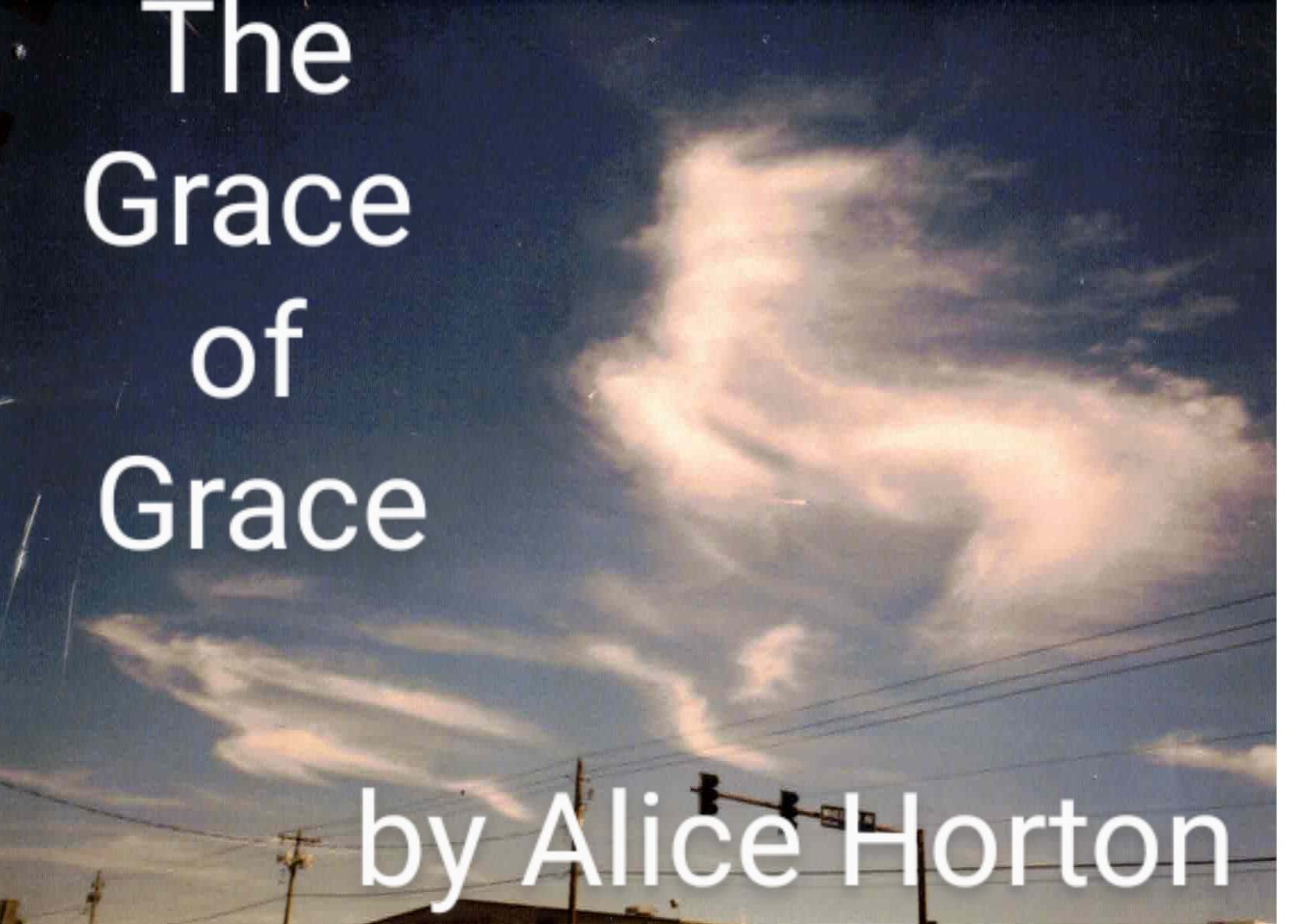 The Grace of Grace: Ordinary experiences observing the Grace of Grace ...