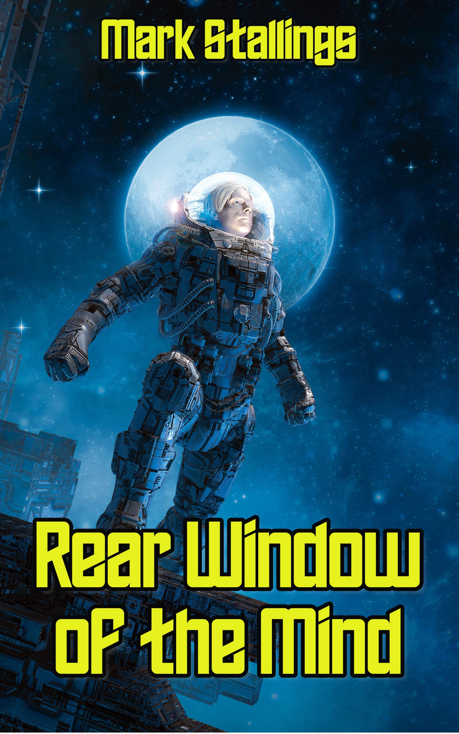 Rear Window of the Mind: A Space Opera short by Mark Stallings | Goodreads