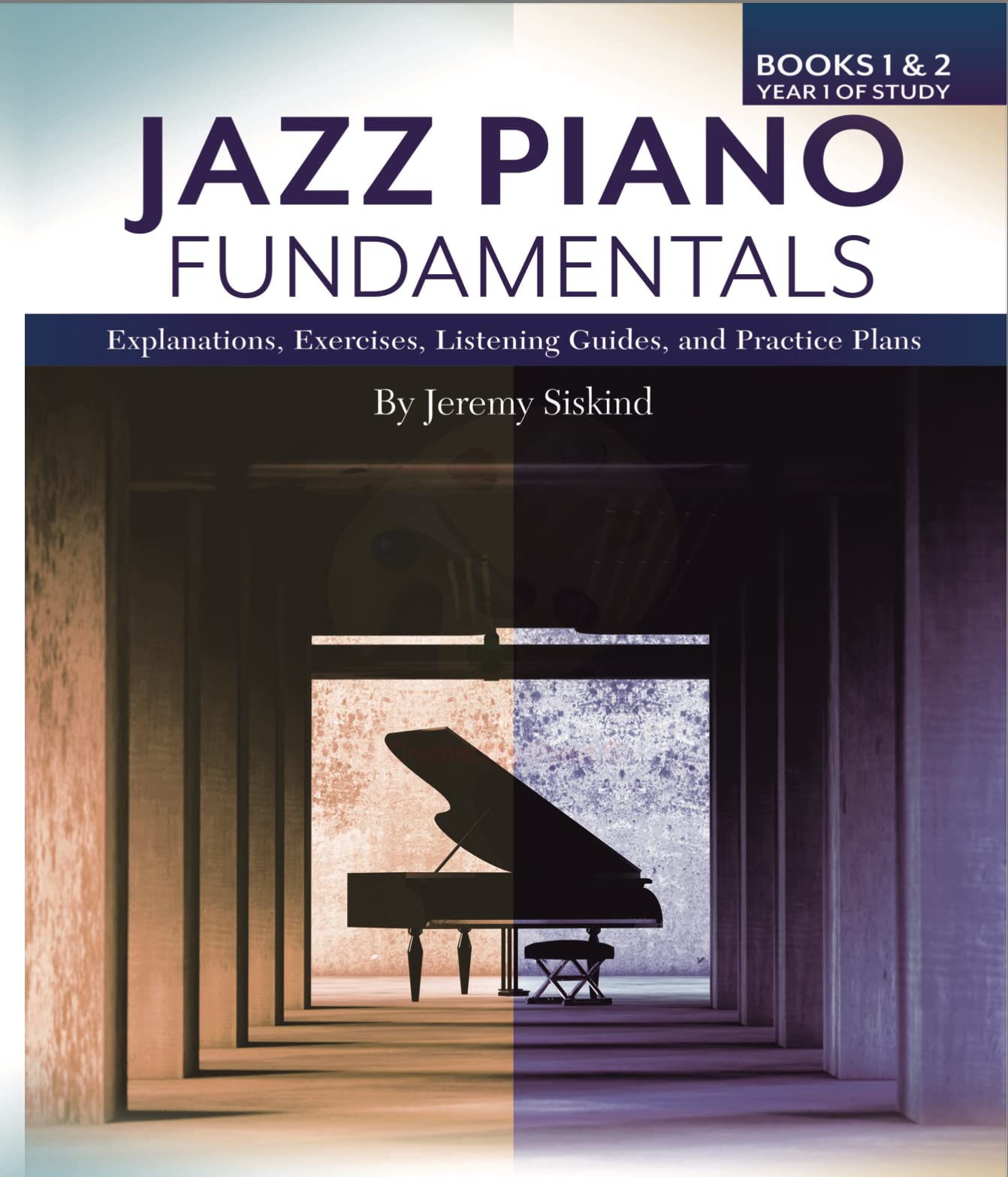 Jazz Piano Fundamentals, Books 1 & 2: Explanations, Exercises ...