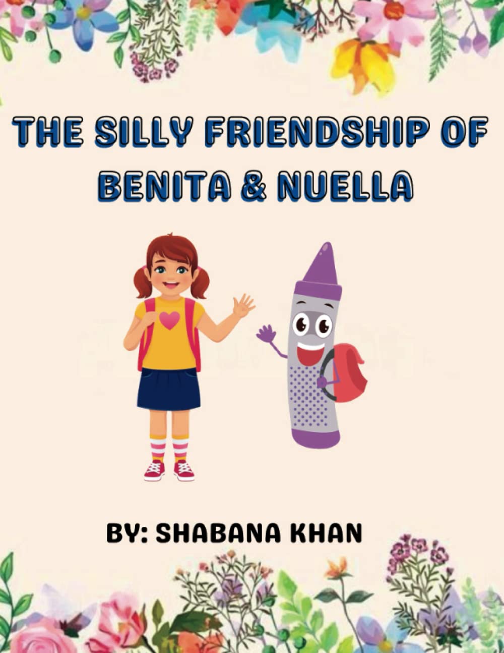 THE SILLY FRIENDSHIP OF BENITA AND NUELLA THE TALKING PENCIL by Shabana ...