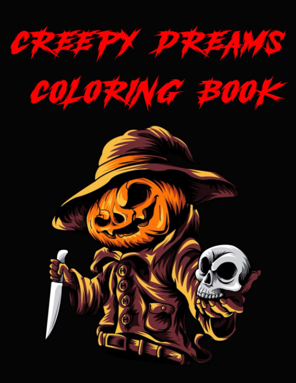 Creepy Dreams Coloring Book: Horror Themed Adult Coloring Books | Gory ...