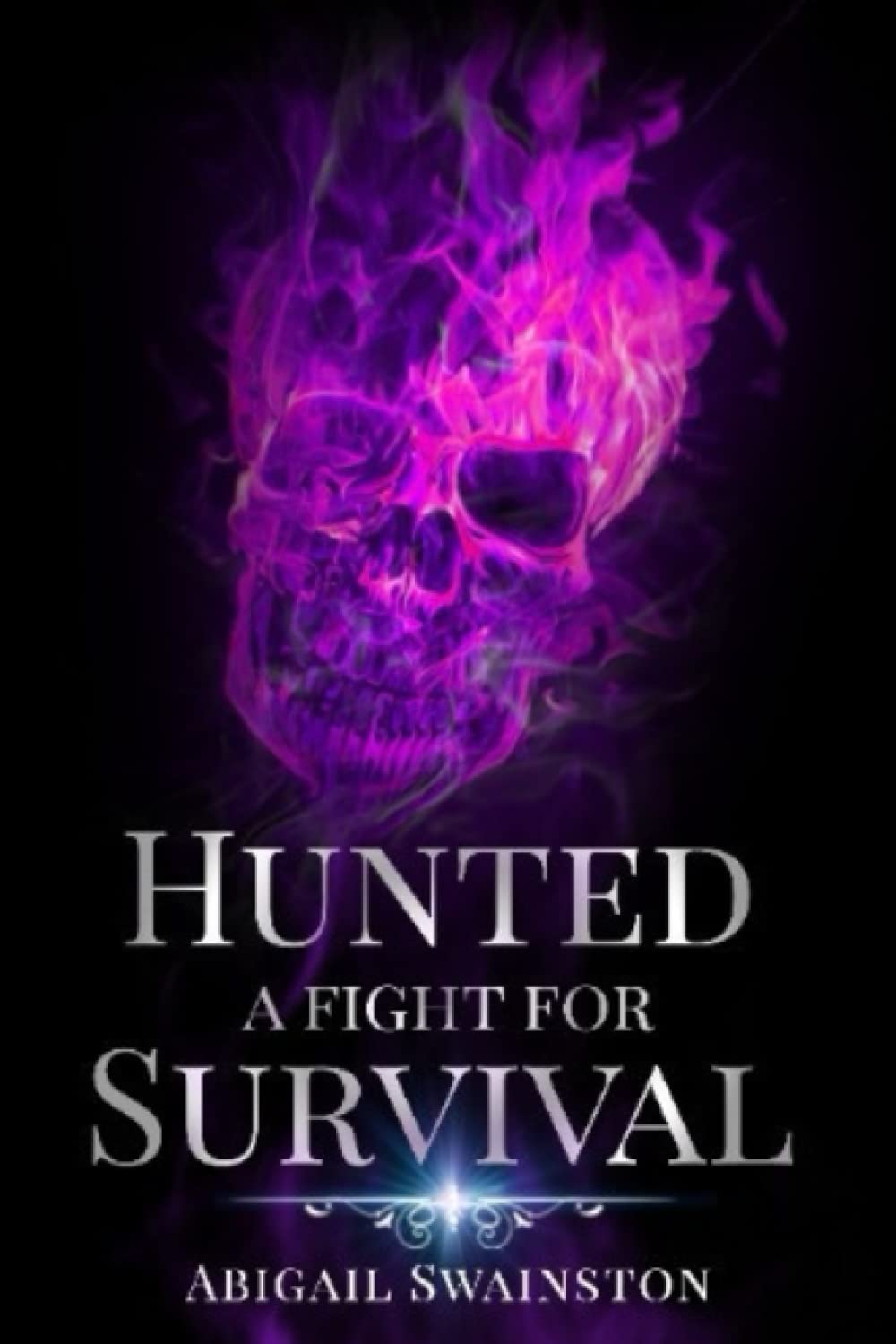 Hunted A Fight For Survival: Book One by Abigail Ava Swainston | Goodreads