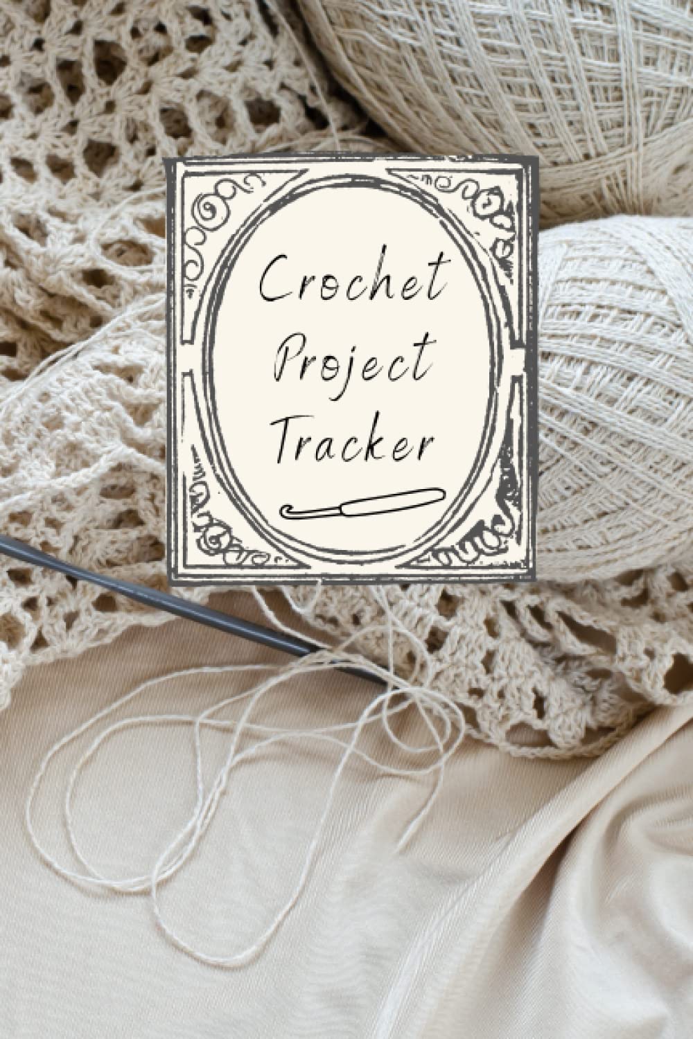 Crochet Project Tracker: Crochet Pattern Project Journal, Crochet ...
