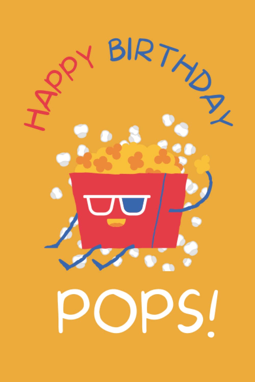 Happy Birthday Pops!: Funny Greeting Card Notebook Gift For Father ...