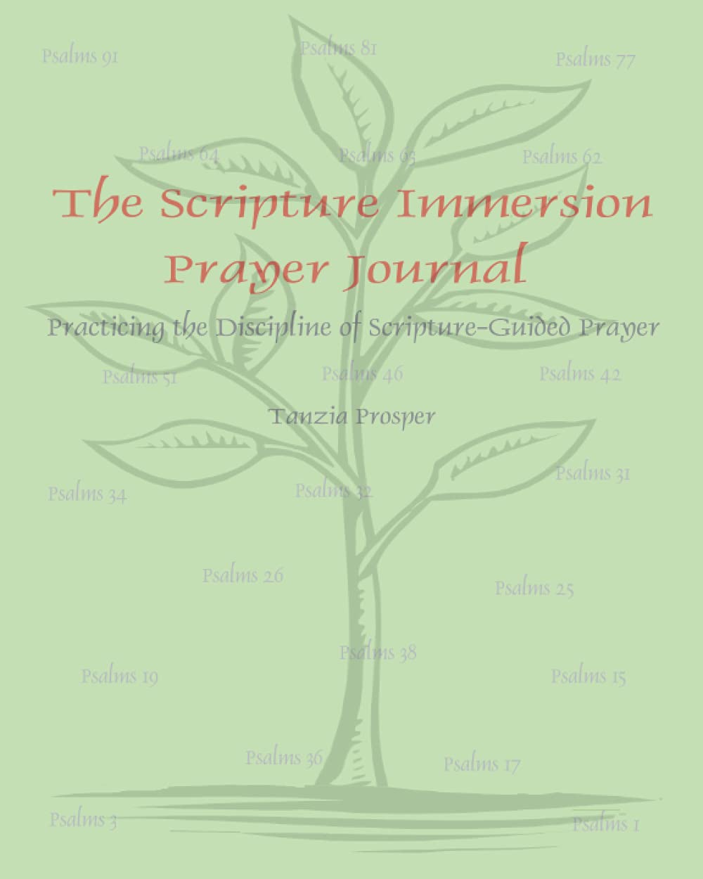 The Scripture Immersion Prayer Journal: Practicing the Discipline of ...