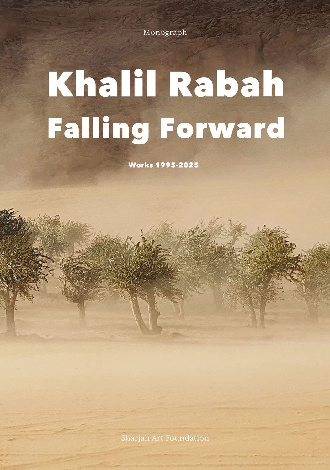 Khalil Rabah: Falling Forward / Works (1995–2025) by Anthony Downey ...