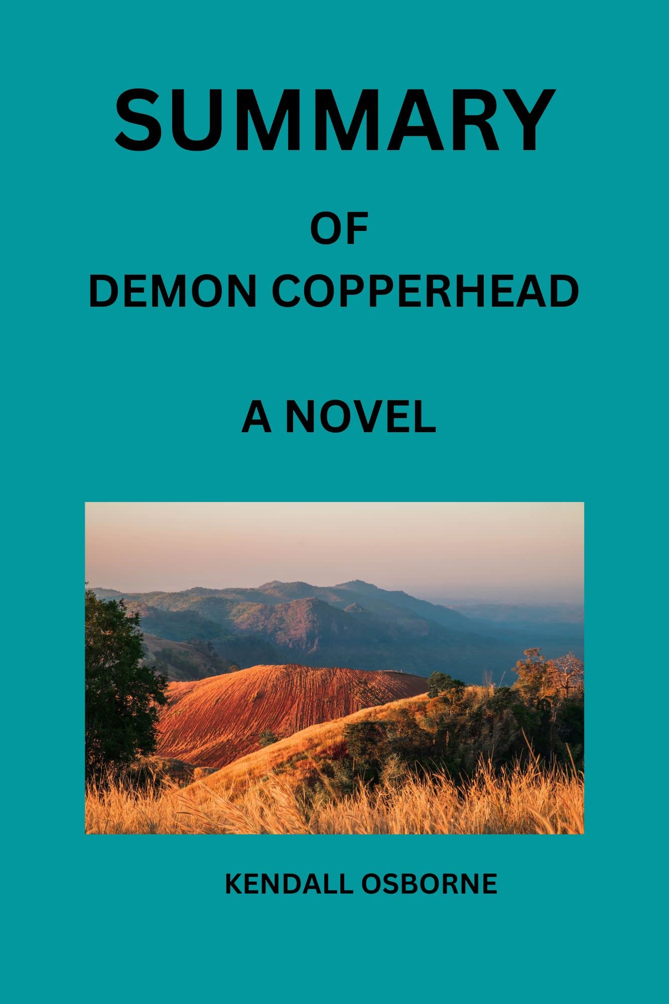 SUMMARY OF DEMON COPPERHEAD: A NOVEL by Barbara Kingsolver by KENDALL ...