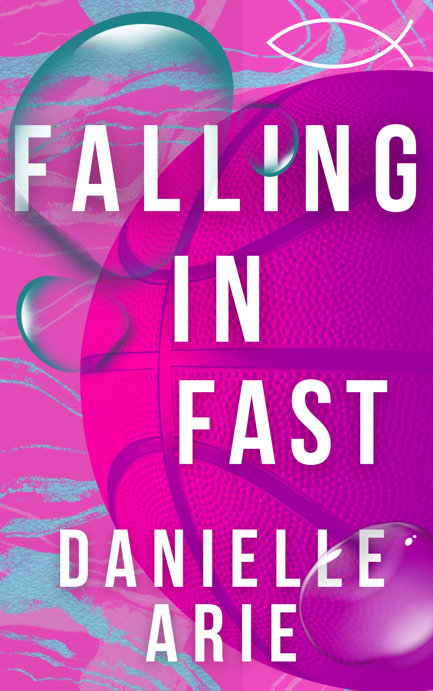 Falling In Fast: by Danielle Arie | Goodreads