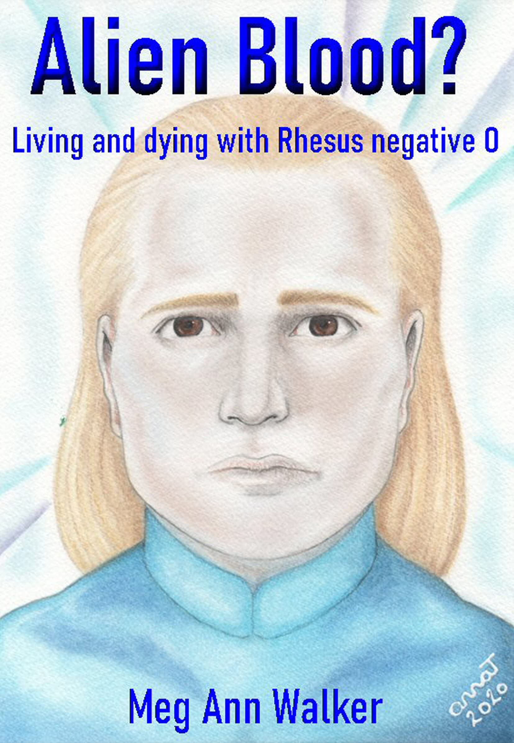 Alien Blood?: Living and dying with Rhesus negative O by Meg Ann Walker ...