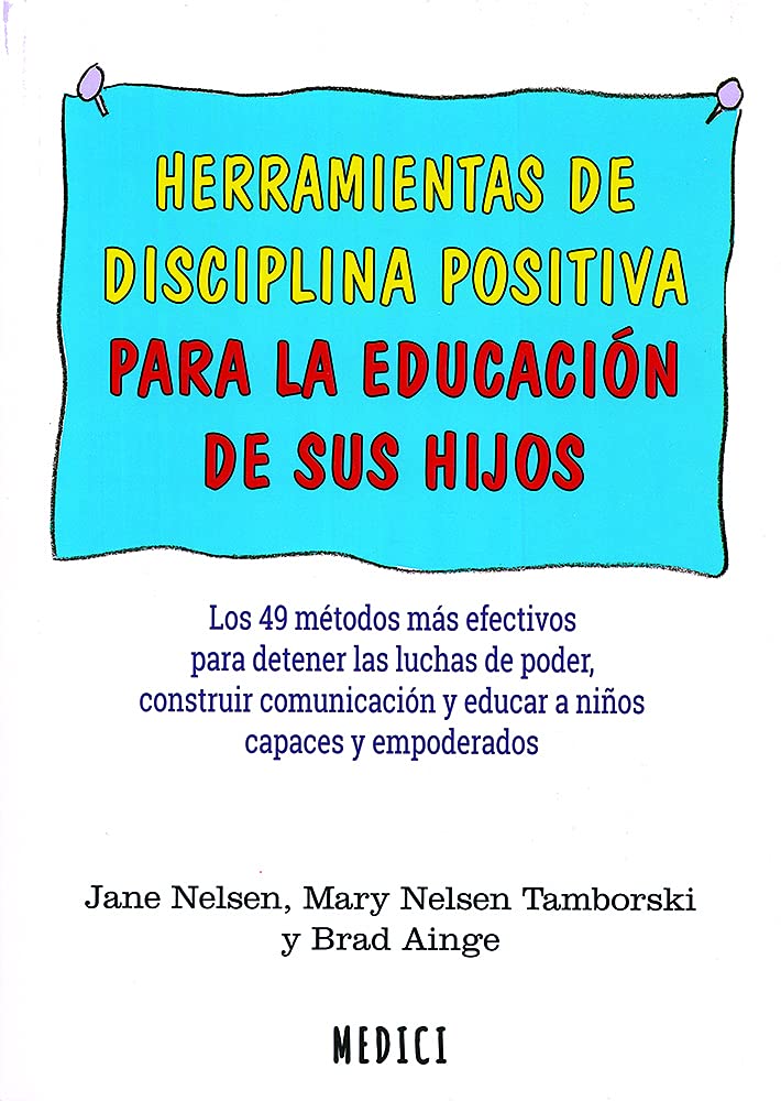 HERRAMIENTAS DE DISCIPLINA POSITIVA PARA LA EDUCACIÓN DE SUS HIJOS by ...
