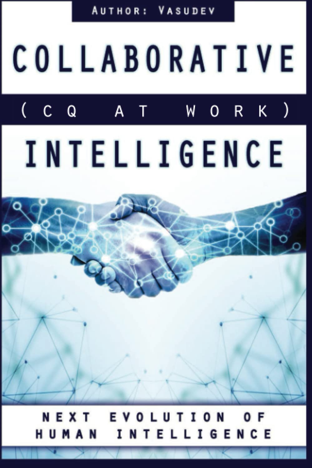 Collaborative Intelligence (CQ At Work): Next Evolution Of Human ...