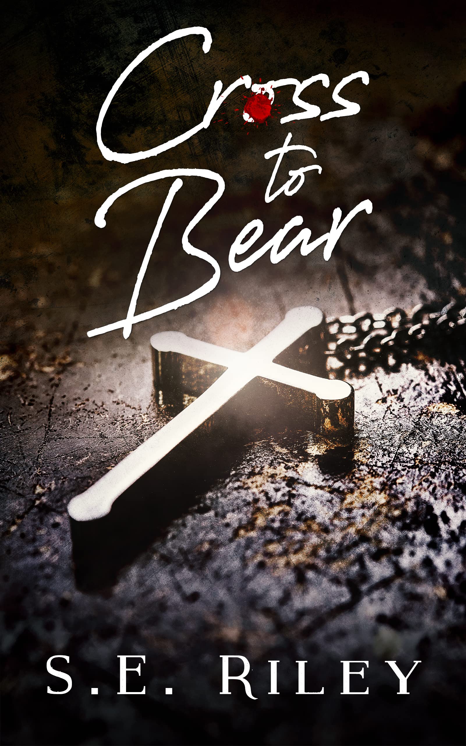 Cross To Bear by S.E. Riley | Goodreads