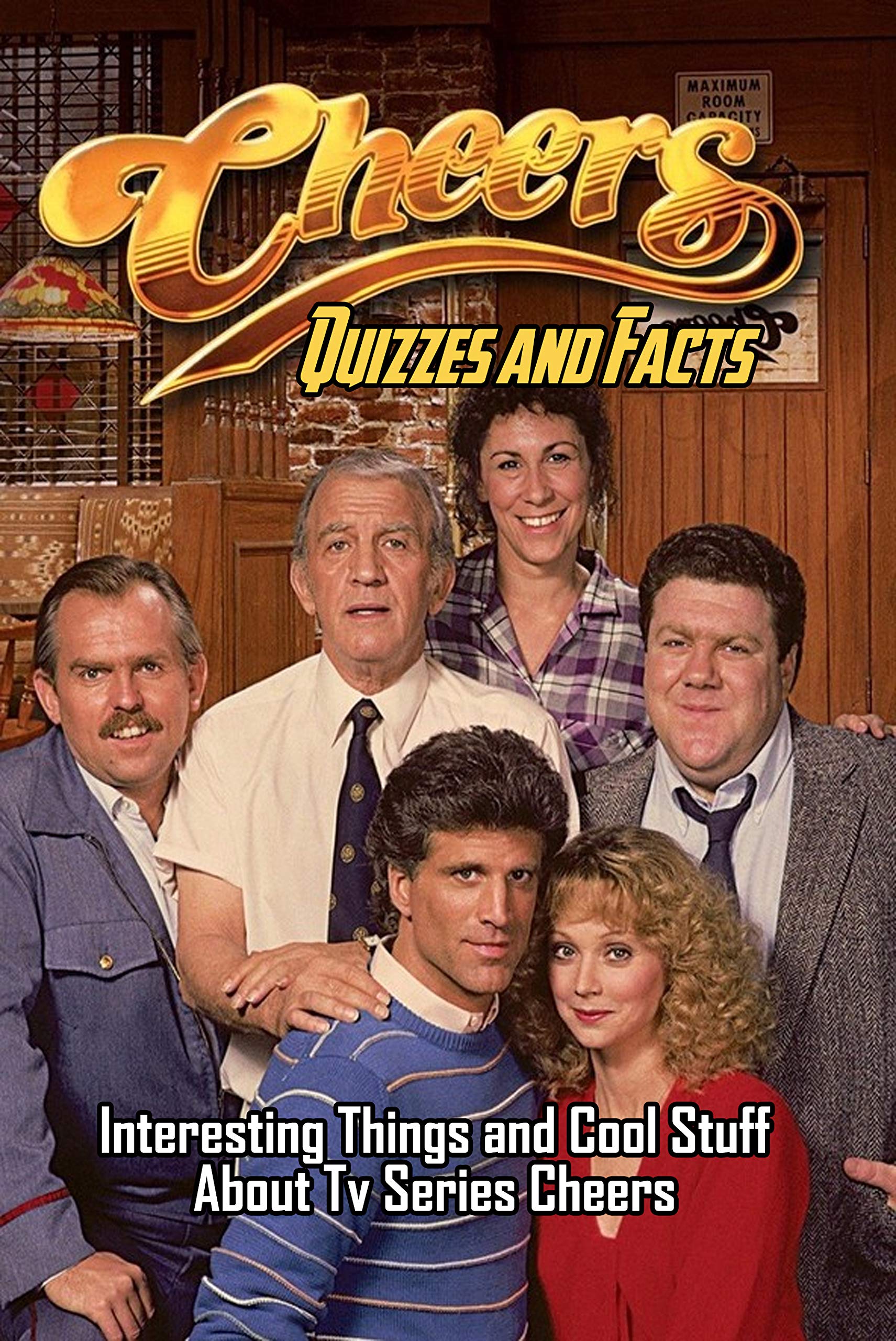 Cheers Quizzes and Facts: Interesting Things and Cool Stuff About Tv ...